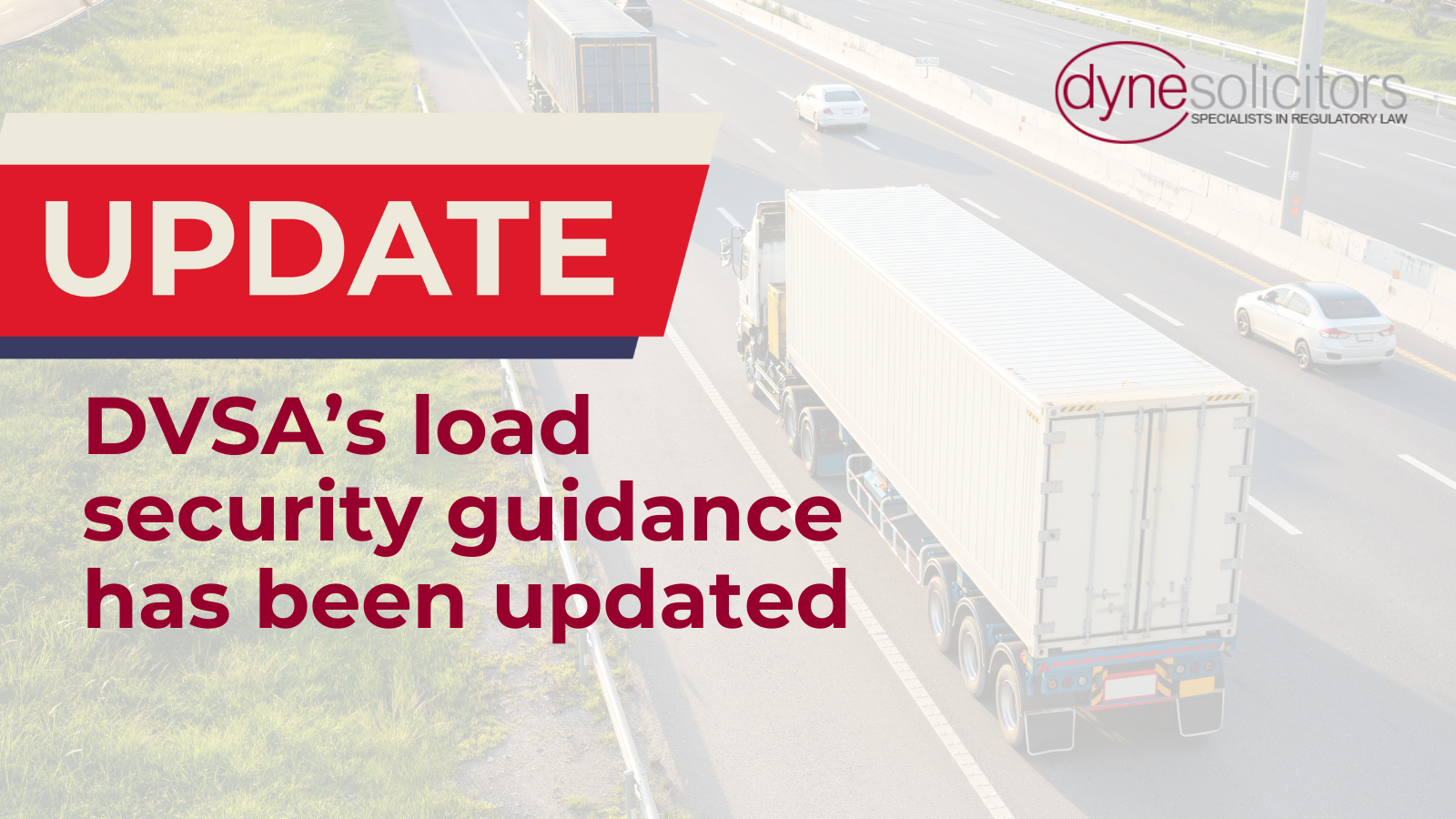 DVSA’s load security guidance has been updated - Dyne Solicitors ...