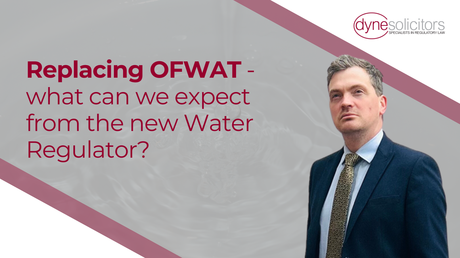 Replacing OFWAT - what can we expect from the new Water Regulator ...