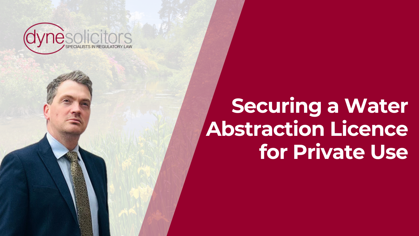 Securing a Water Abstraction Licence for Private Use - Dyne Solicitors ...